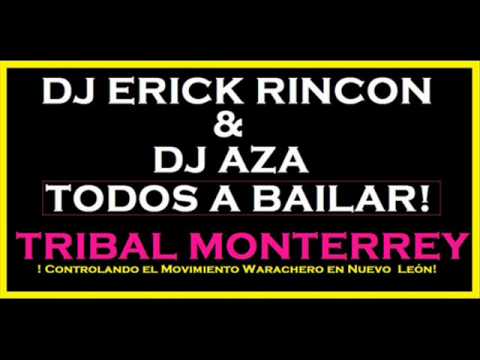 3BallMTY (Dj Erick Rincon) & Dj Aza - Todos A Bailar (Tribal Monterrey ...