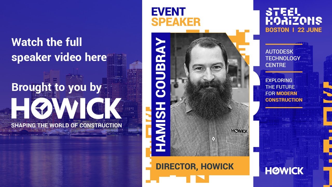 Howick's STEEL HORIZONS | BOSTON 2023- Hamish Coubray, Director, Howick ...