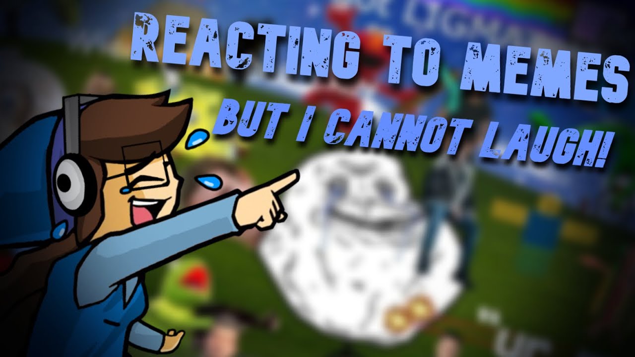 REACTING TO MEMES, BUT I CANNOT LAUGH! (LIVE) 3 - YouTube