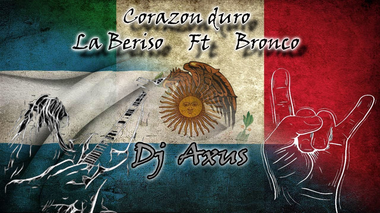 Dj Axus - Corazon Duro - La Beriso Ft Bronco - (Master Mix 2019) - YouTube