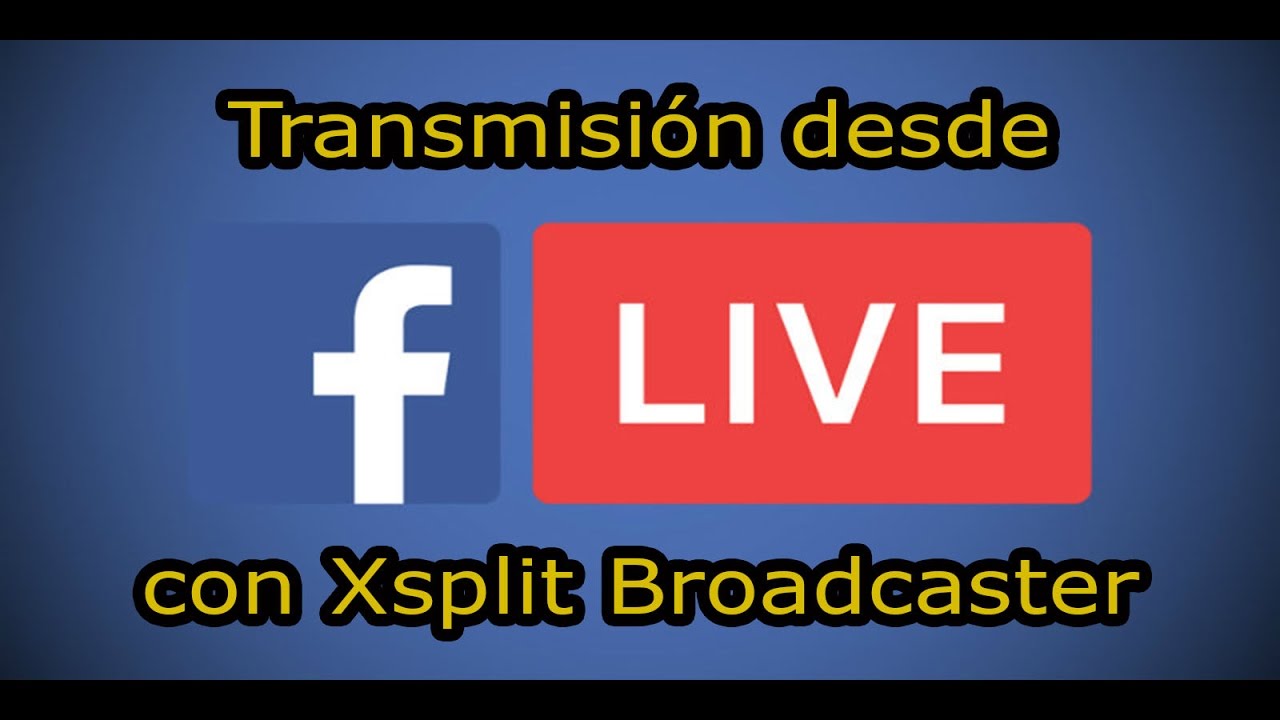Transmitir en directo a Facebook con Xsplit super fácil - YouTube