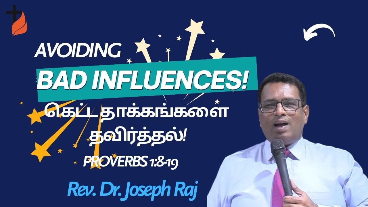 கெட்ட தாக்கங்களை தவிர்த்தல்! Rev. Dr. Joseph Raj - YouTube