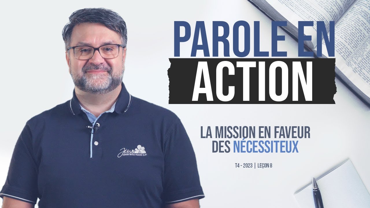 Parole en Action | T4 Leçon 8 - La mission en faveur des nécessiteux ...
