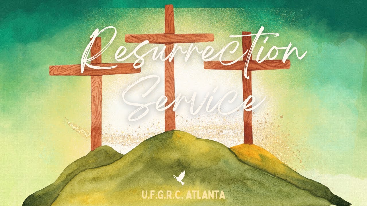 UFGRC Atlanta Ressurection Sunday Message - YouTube