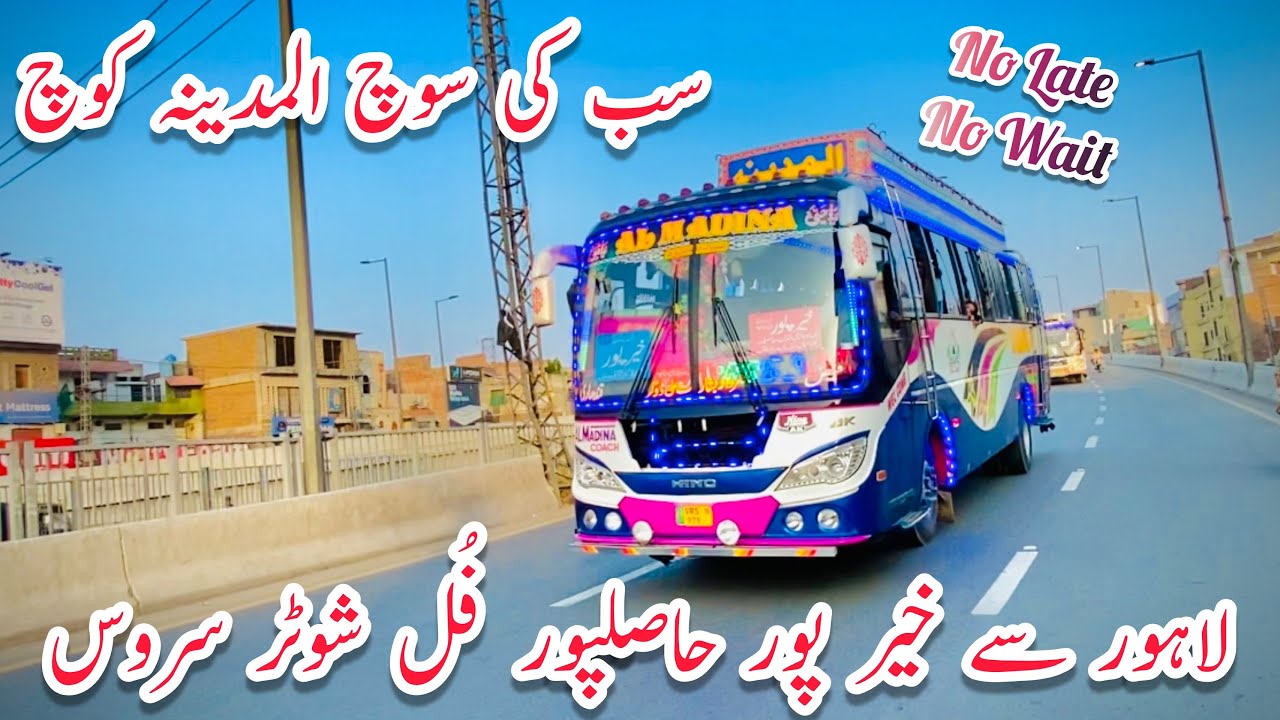 Al Madina Coach Lahore Sy Khairpur Full Shooter Bus Service Non Ac ...