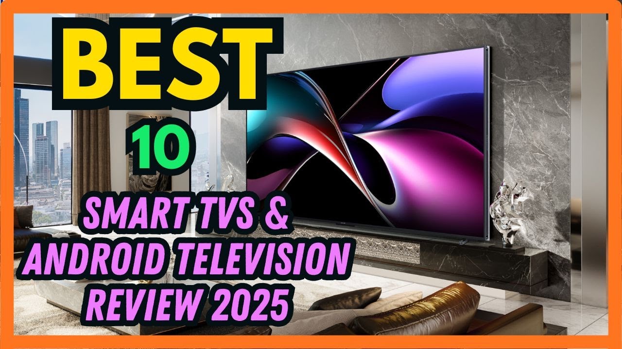 10 Best Smart TVs & Android Television Review 2025 - YouTube