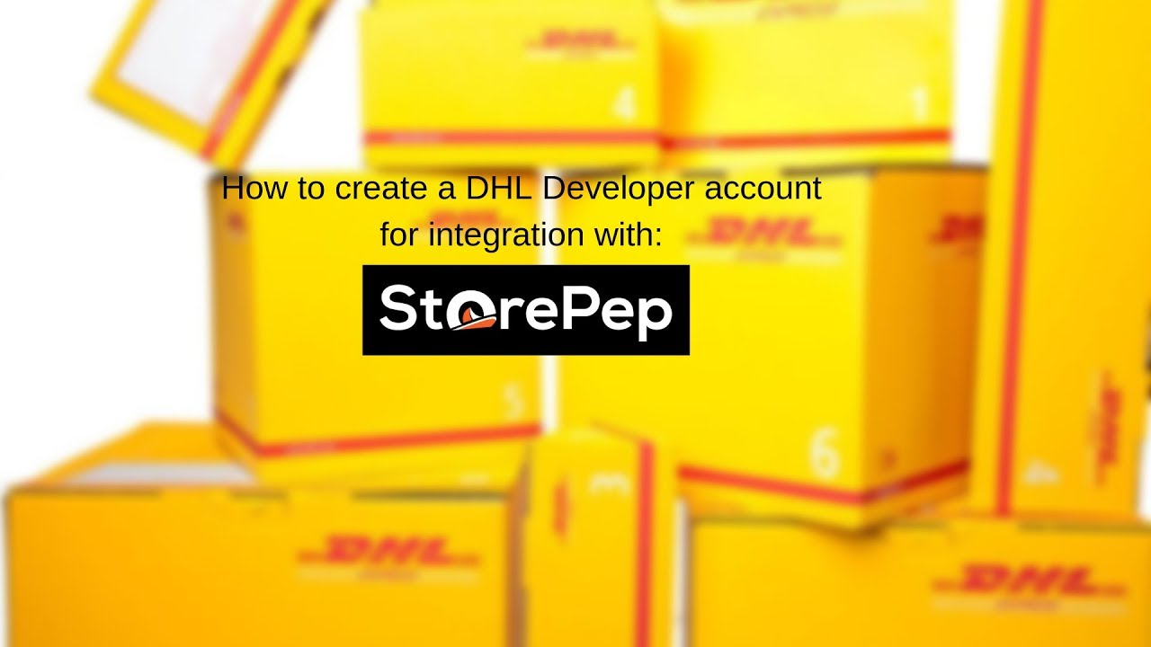How To Create A DHL Developer Account For Integration With StorePep how-to-create-a-dhl-developer-account-for-integration-with-storepep