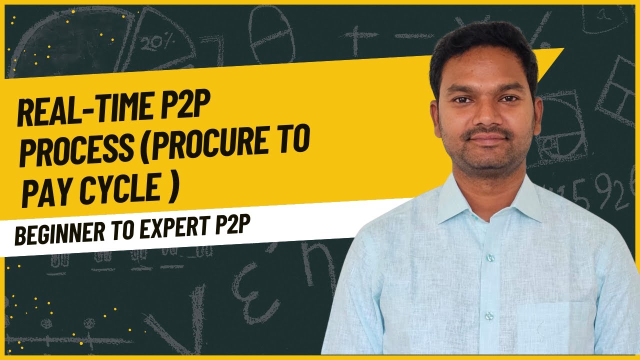 REAL-TIME P2P PROCESS (PROCURE-TO-PAY CYCLE) | BEGINNER TO EXPERT ...