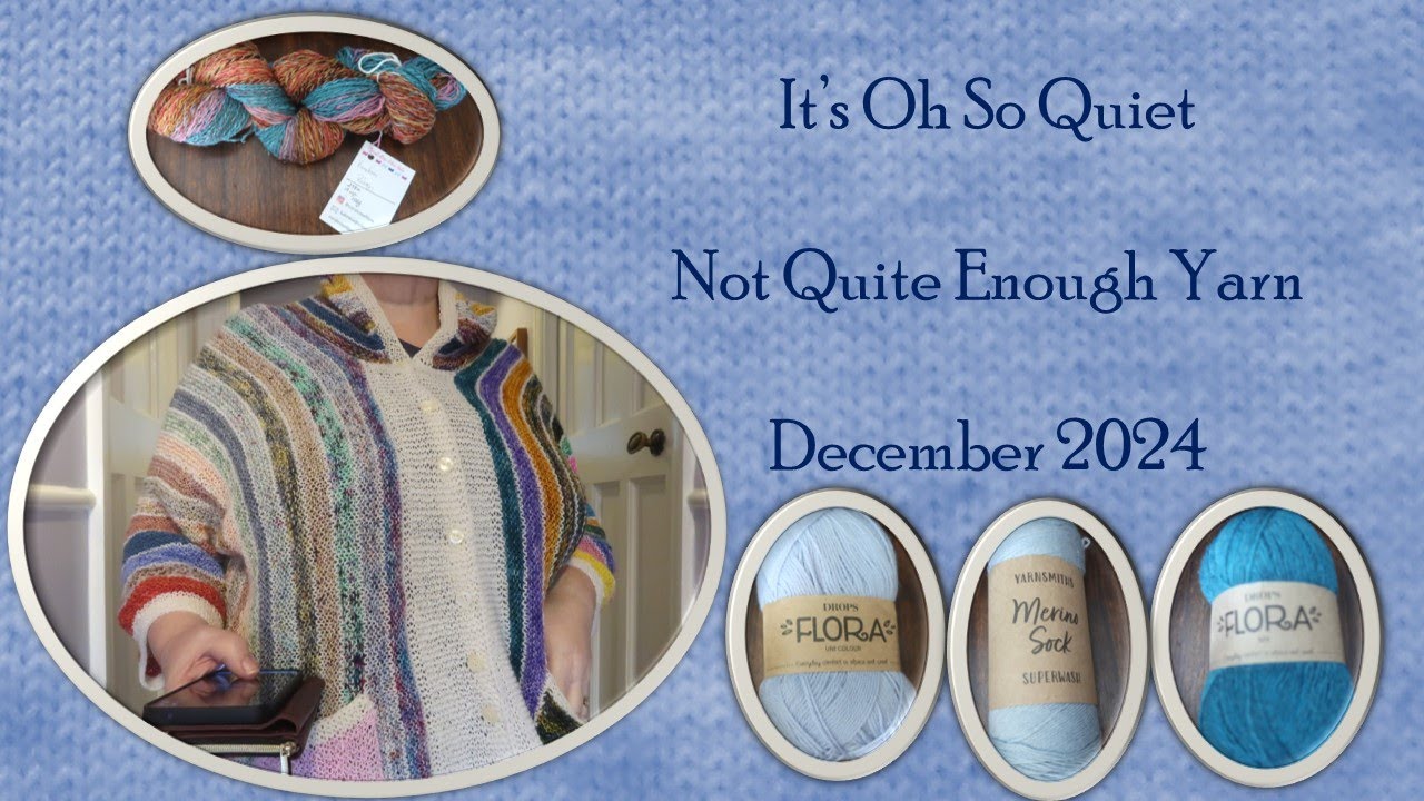 It's Oh So Quiet. Not Quite Enough Yarn, December 2024 - YouTube