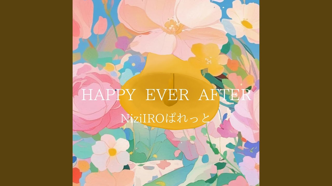 HAPPY EVER AFTER - YouTube