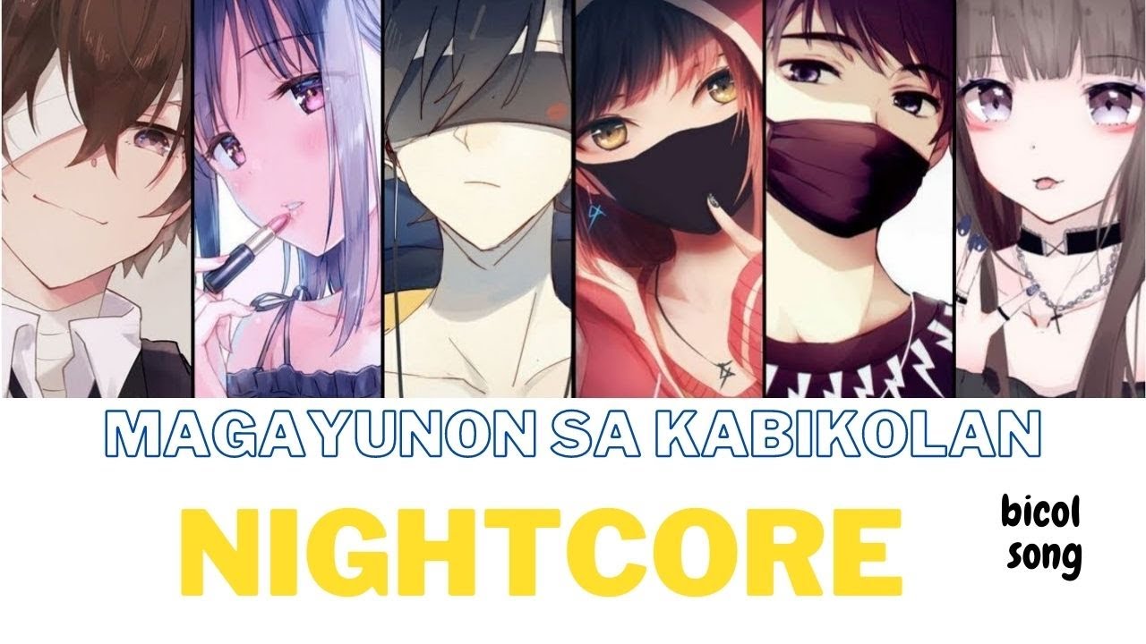 Magayunon sa Kabikolan Nightcore version - YouTube