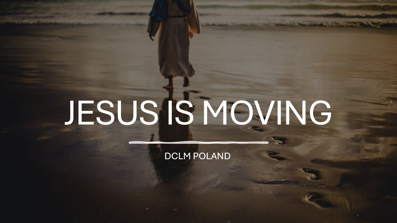 Jesus Is Moving || DCLM Poland - YouTube