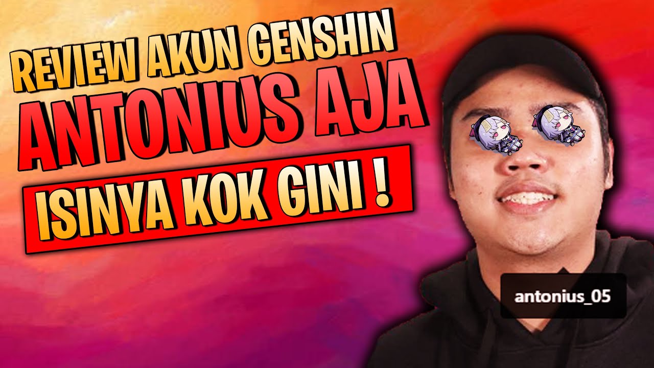 Review Akun Genshin Bang ANTONIUS AJA | KOK ISINYA GINI! - GENSHIN IMPACT INDONESIA - YouTube