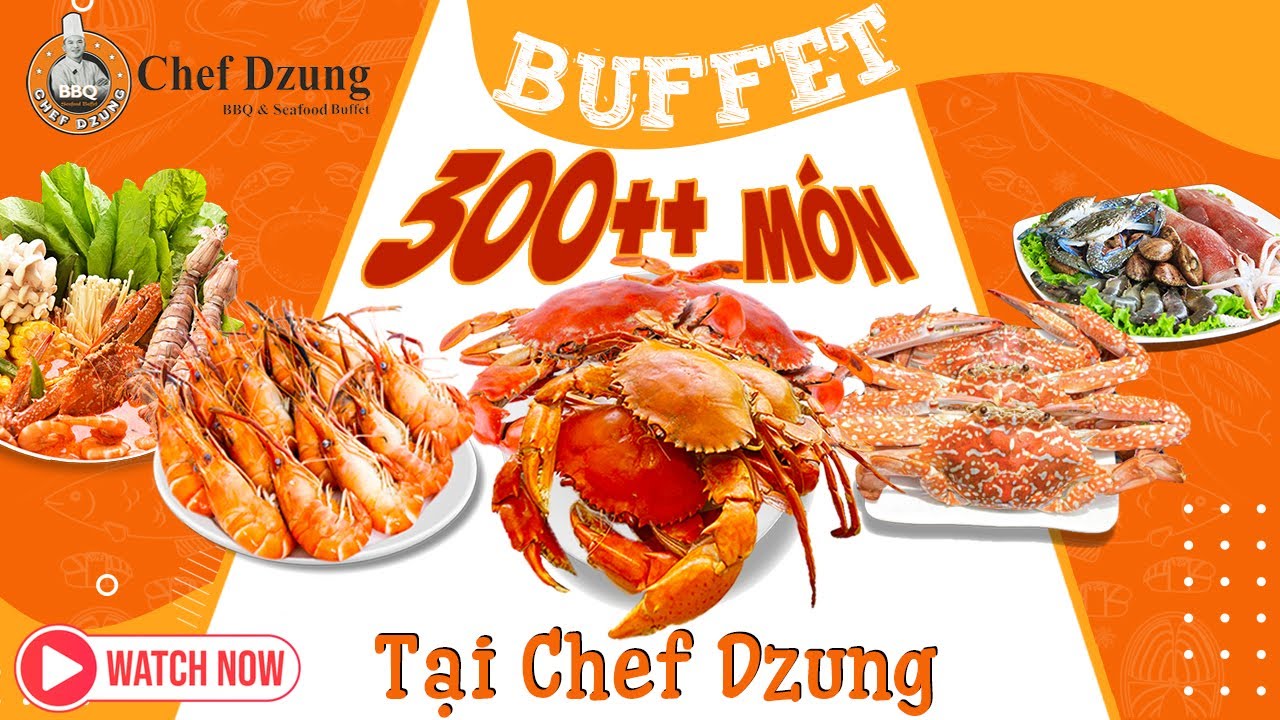 BUFFET 300++ MÓN TẠI CHEF DZUNG - YouTube