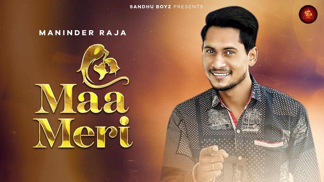Maa Meri : Maninder Raja | Daljit Singh @Sandhu Boyz | Punjabi New Song ...