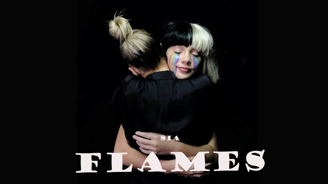 Sia - Flames (Lyrics) - YouTube