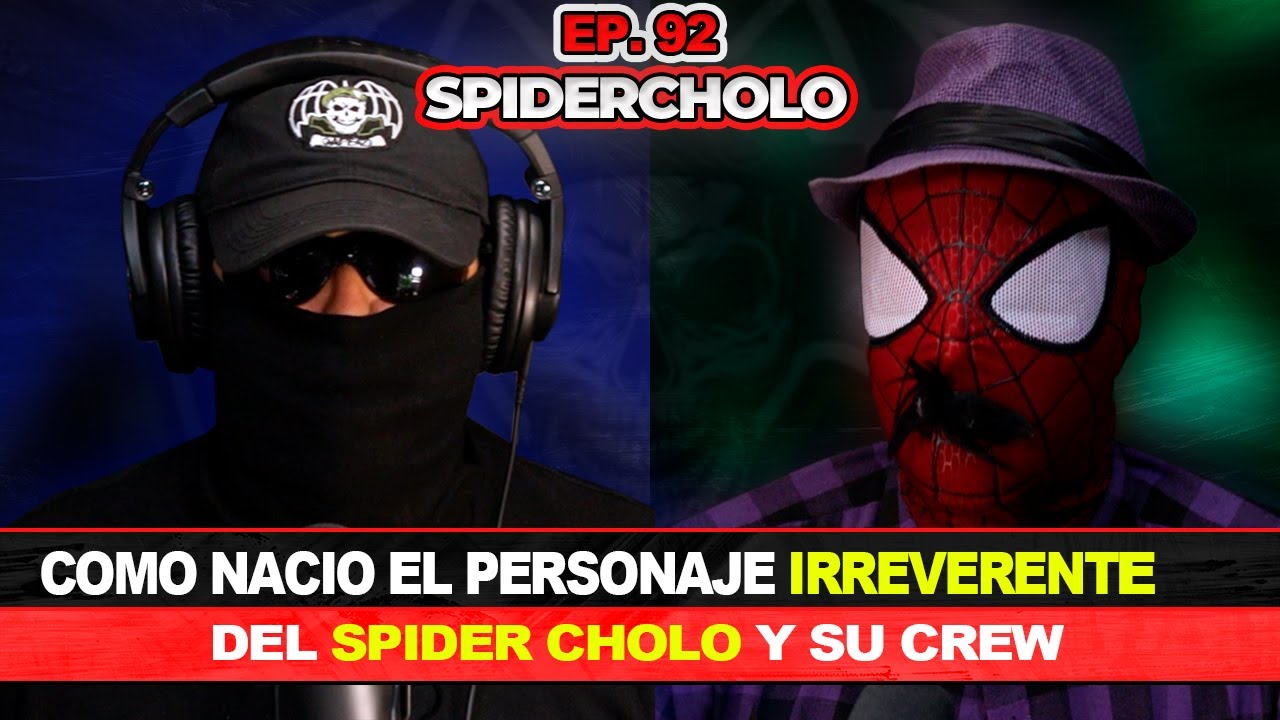 SPIDERCHOLO #92 | así nació el PERSONAJE IRREVERENTE del SPIDER CHOLO y ...