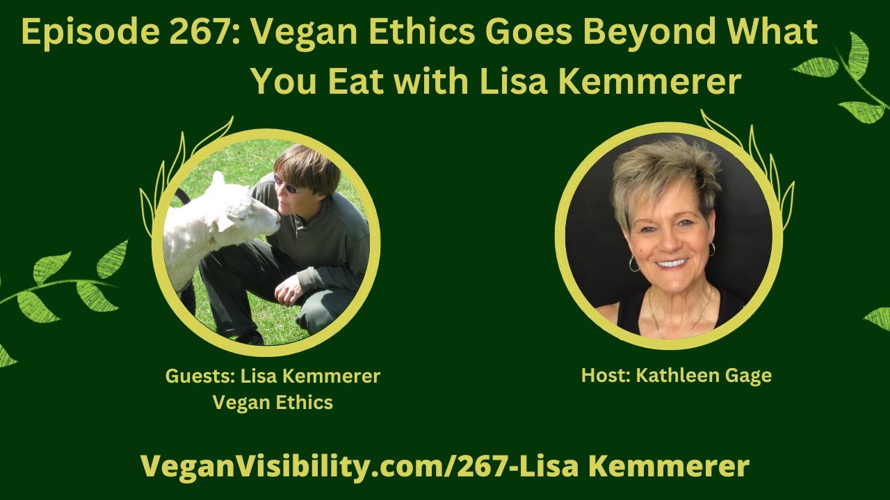 267: Vegan Ethics Goes Beyond What You Eat with Lisa Kemmerer - YouTube