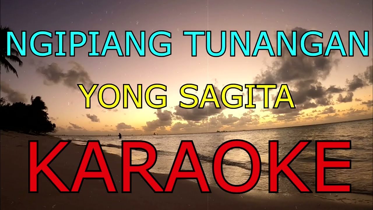 Ngipiang Tunanganyong Sagitakaraoke Youtube