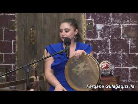 Almaxanım Əhmədli Fərqanə Gülağaqızı ilə