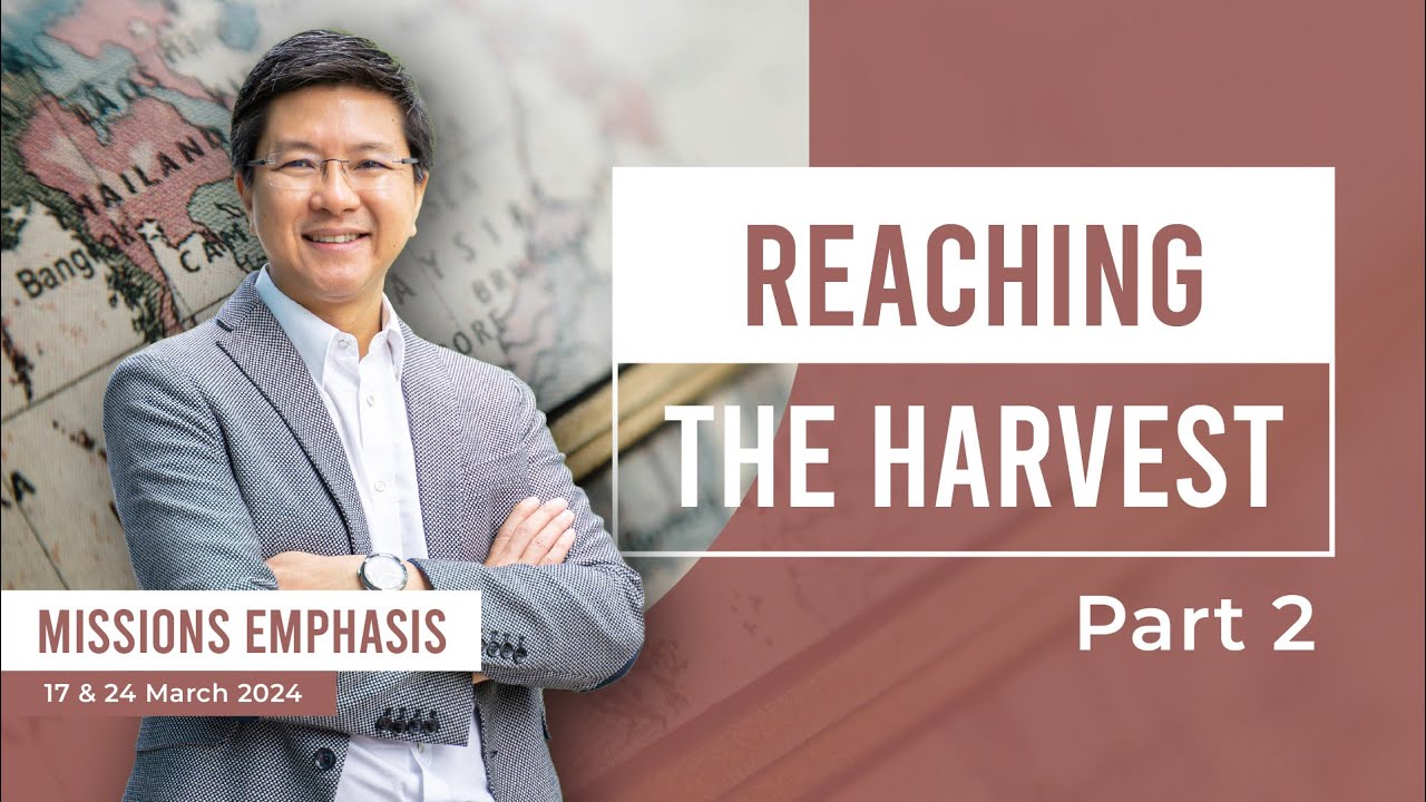 Reaching the Harvest - Part 2 | Rev. Eric Lau | Bethany Church - YouTube