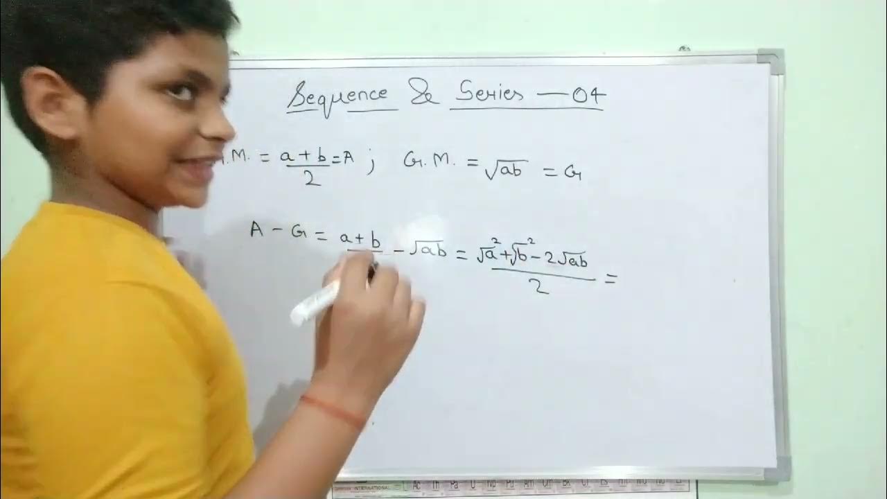 SEQUENCE AND SERIES 04 Relation between arithmetic mean and Geometric mean - YouTube