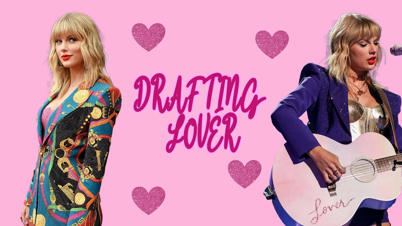 Drafting 'Lover' By Taylor Swift | Full Album Draft - YouTube