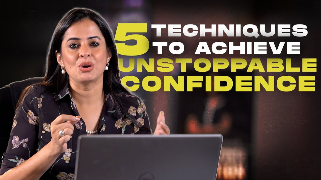 5 Techniques to Achieve Unstoppable Confidence - YouTube