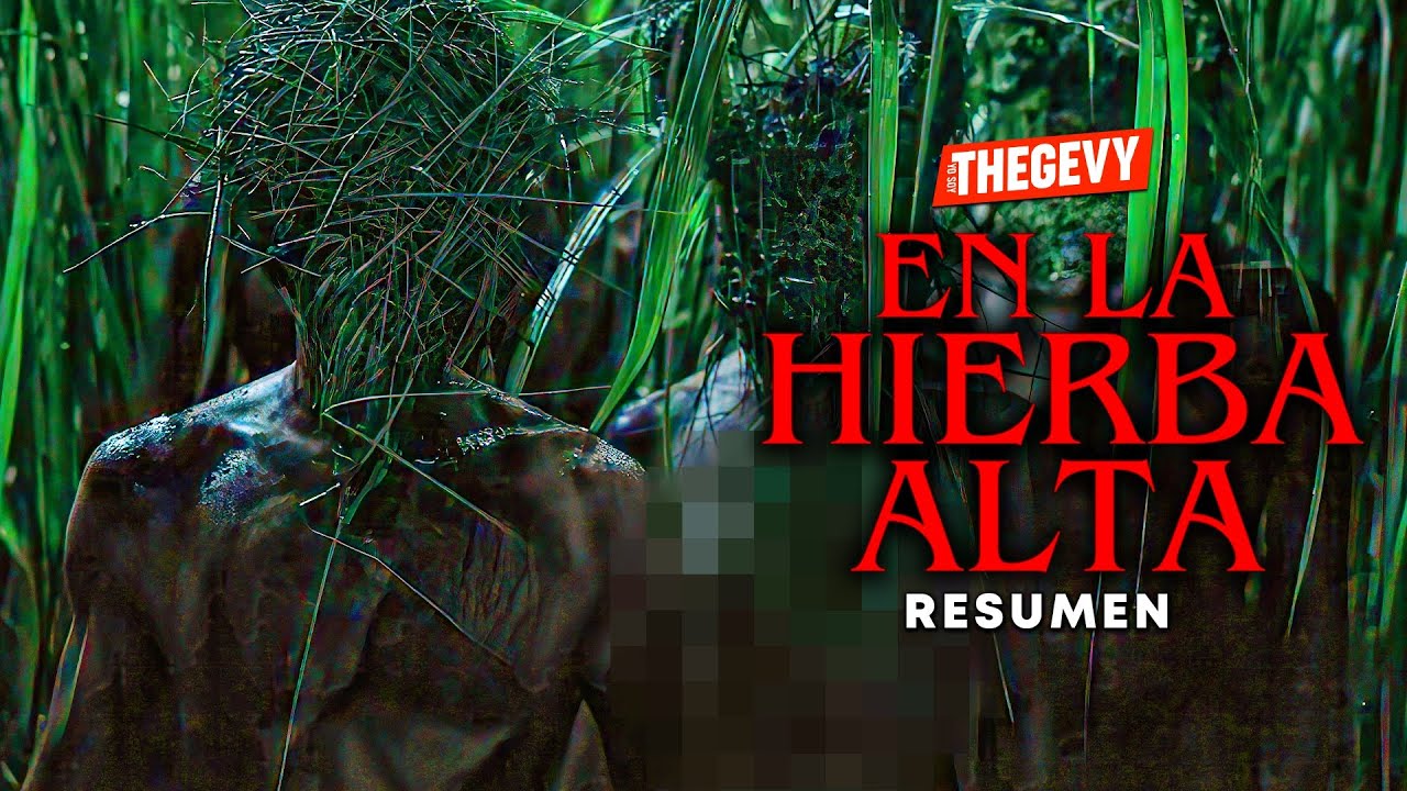 EN LA HIERBA ALTA RESUMEN COMPLETO EN 14 MINUTOS /THEGEVY - YouTube