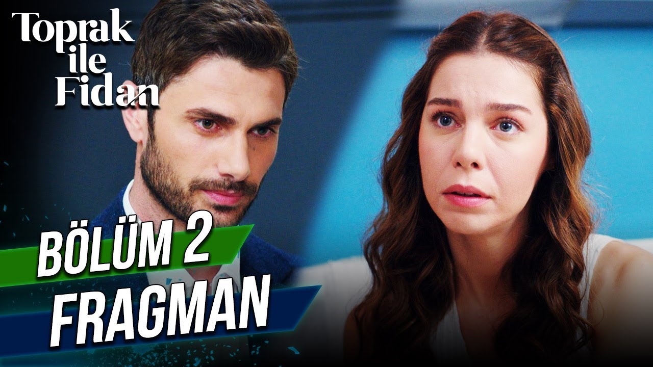 Toprak ile Fidan - 2. Bölüm Fragman - YouTube