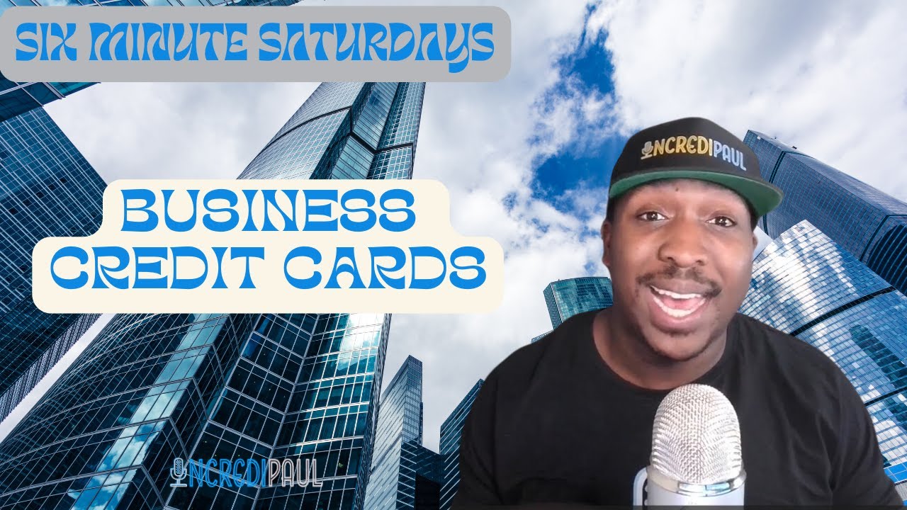 Business Credit Cards - Six Minute Saturdays, EP 21 - YouTube