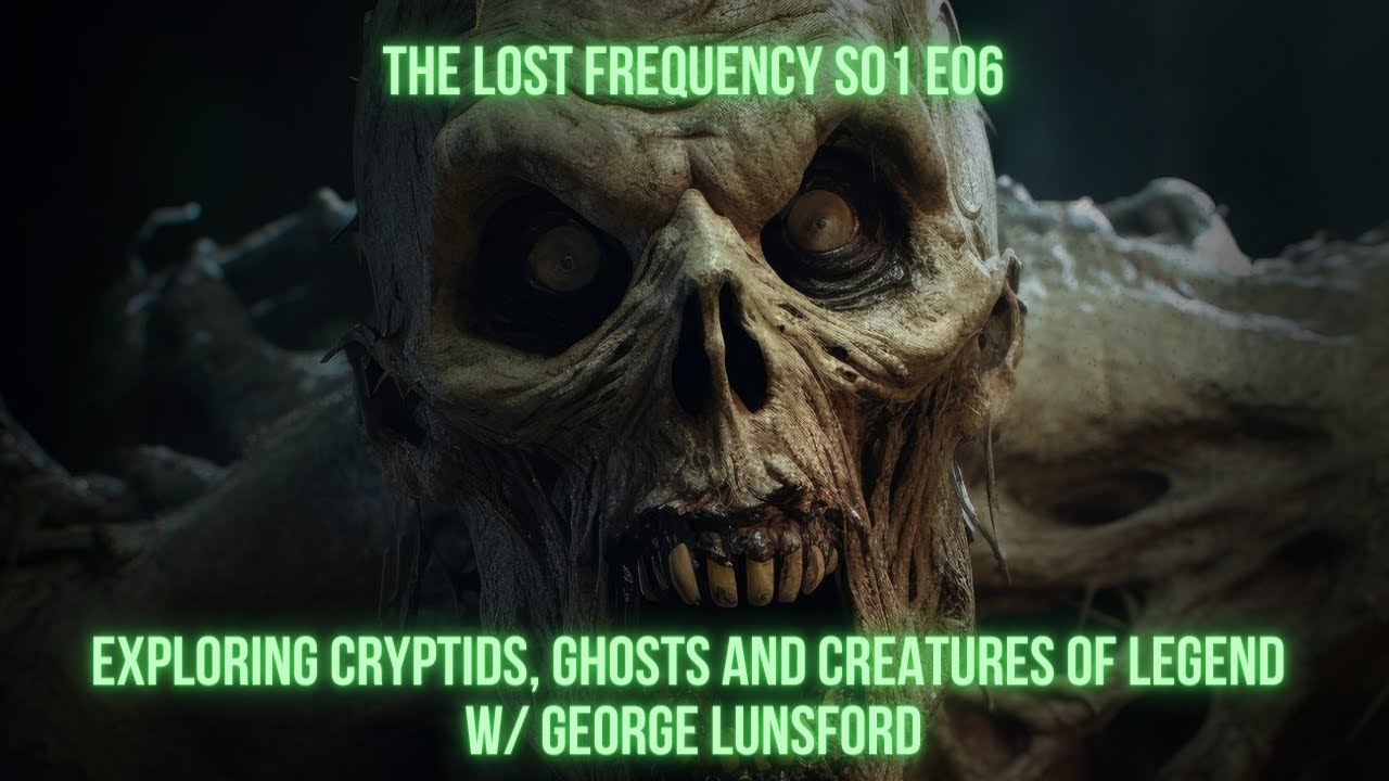 Exploring Cryptids, Ghosts and Creatures of Legend w/ George Lunsford ...