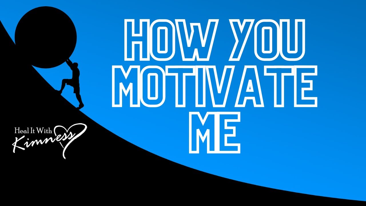 How You Motivate Me - YouTube