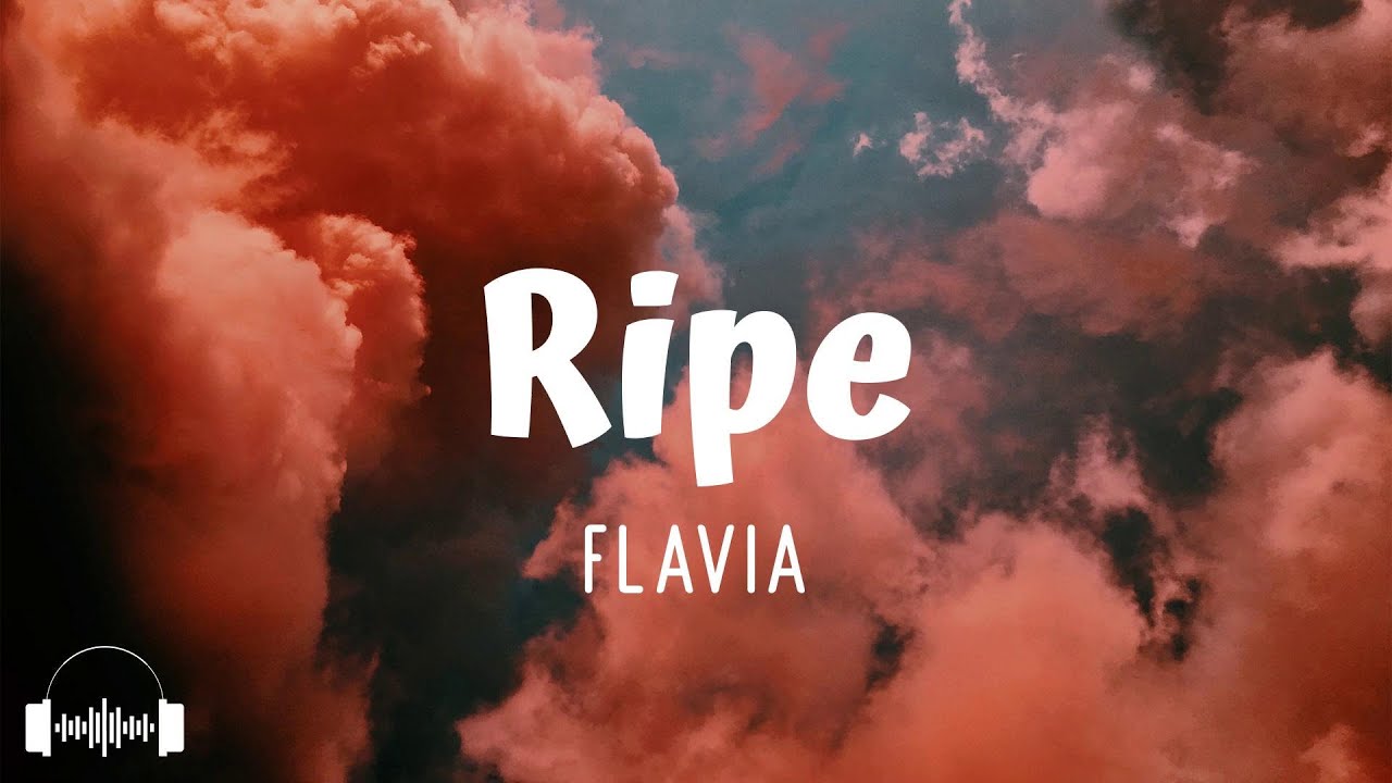 Ripe - FLAVIA (Lyrics) | Dirty Decibels - YouTube
