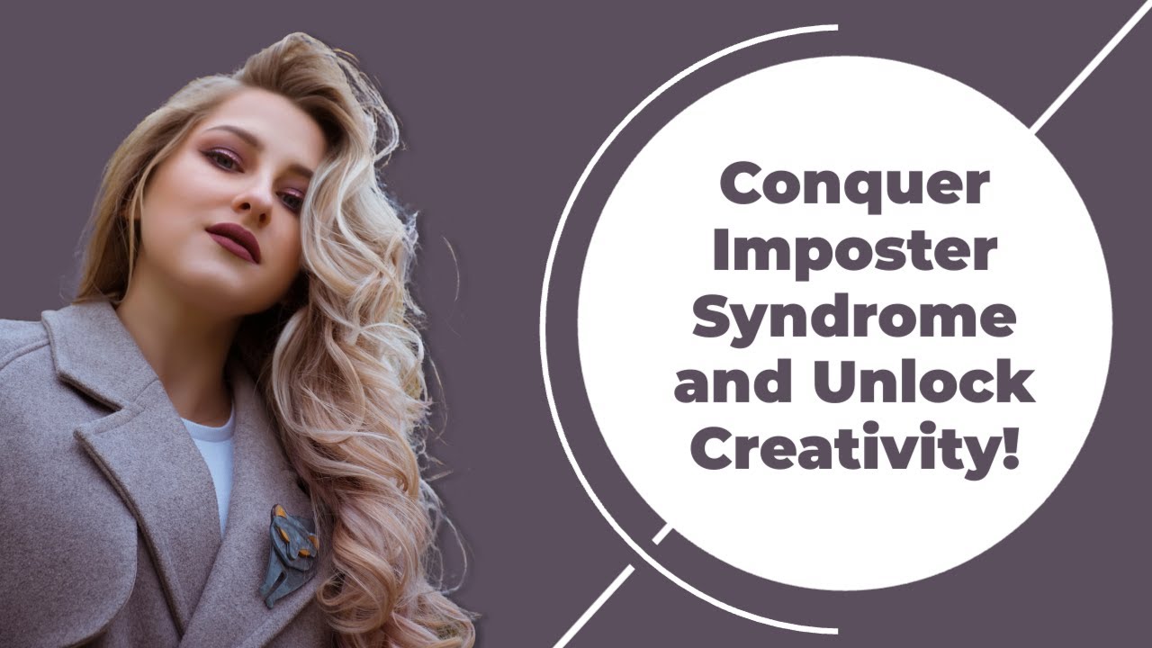 Silencing the Inner Critic - Overcoming Imposter Syndrome to Ignite Your Creative Potential ...