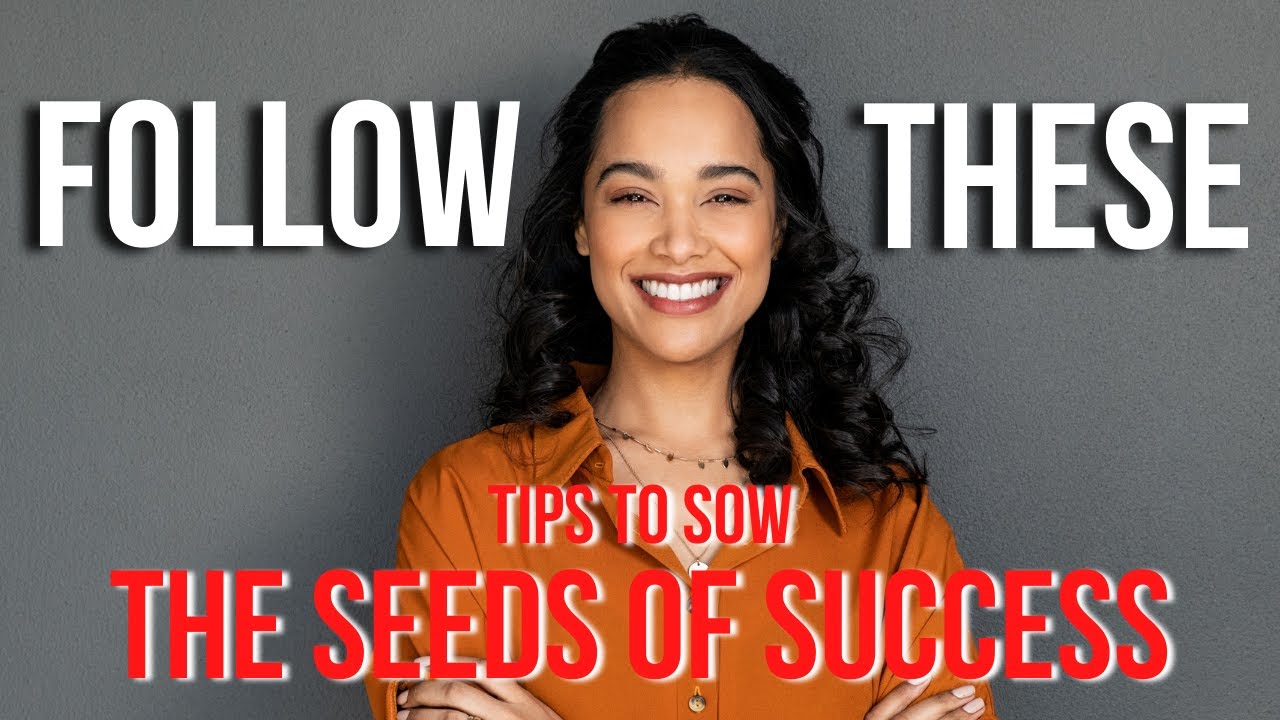 Follow These Tips To Sow The Seeds of Success | Motivational Video ...