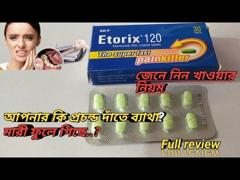 Etorix -120 mg (ট্যাবলেট) ||প্রচন্ড দাঁতে ব্যাথাই নির্দেশিত || Bd ...