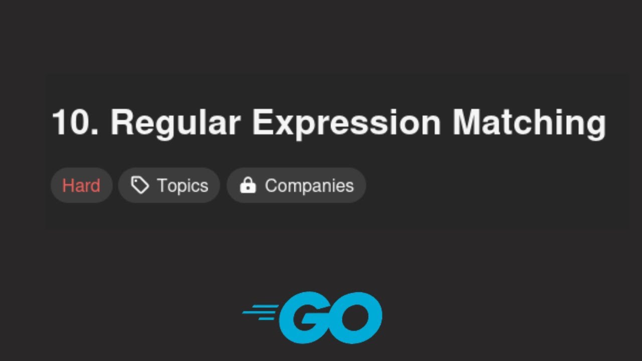 10. Regular Expression Matching Leetcode | Golang - YouTube