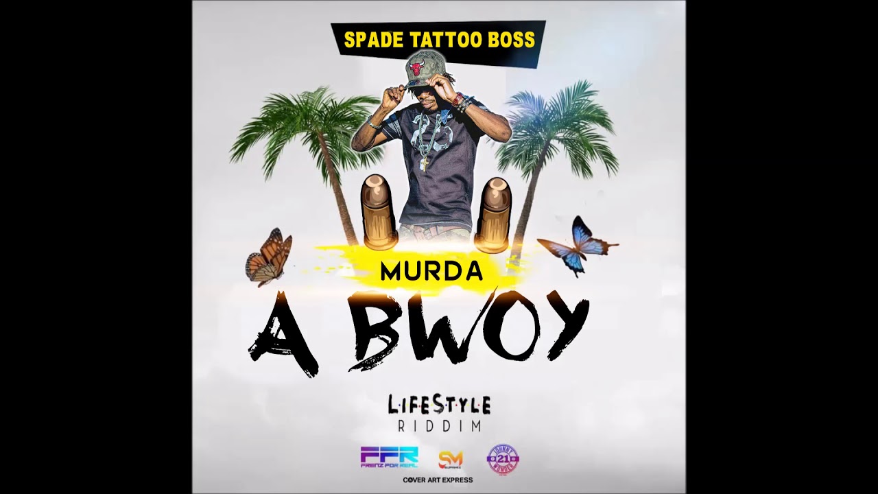 Spade Tattoo Boss - Murda A Bwoy (Preview) - YouTube