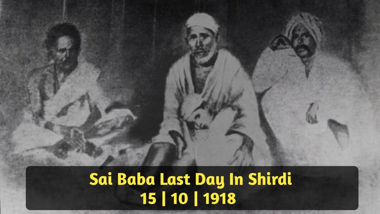 Sai Baba Last Day In Shirdi 🙏 ||15-10-1918|| And Some Family Photos Of ...