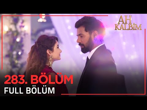 Ah Kalbim 283. Bölüm (Uzun Versiyon)