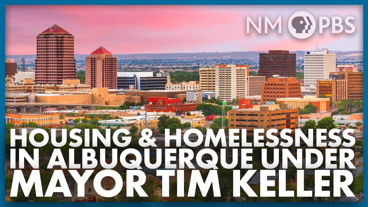 Housing & Homelessness in Albuquerque Under Mayor Tim Keller | The Line ...