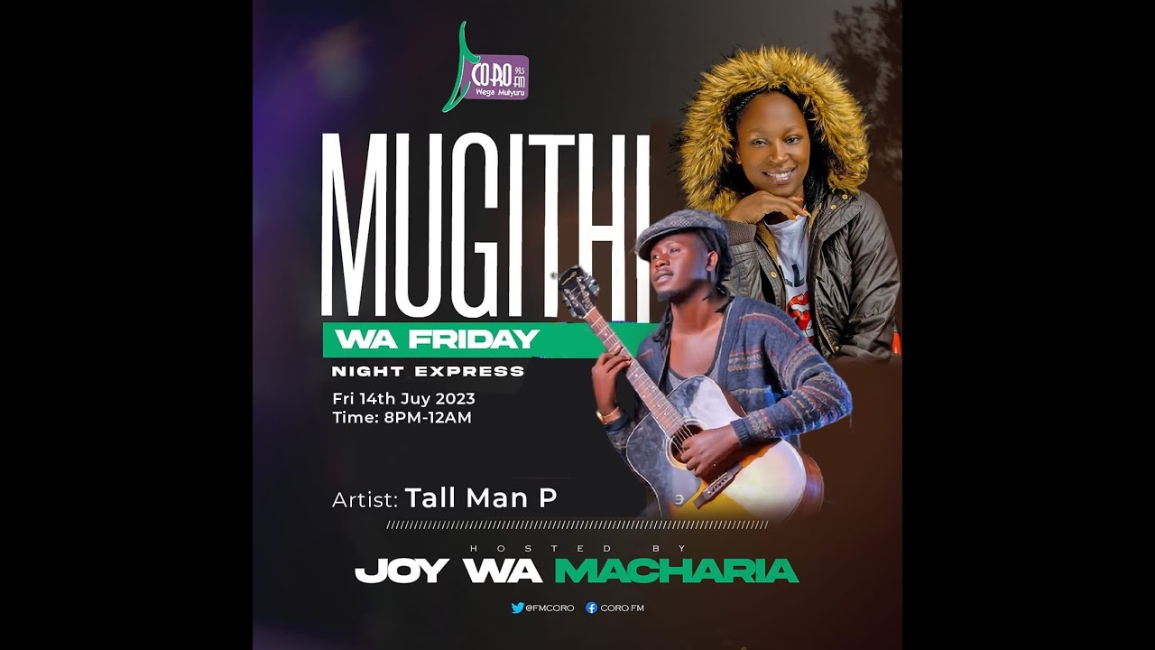TALL MAN P ft JOY WA MACHARIA CORO FM FRIDAY MUGITHI NIGHT EXPRESS ...