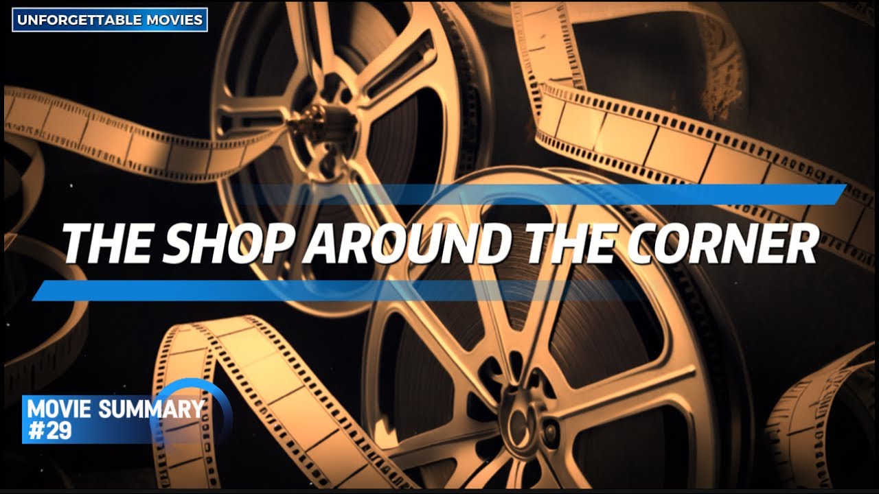 The Shop Around the Corner | Movie Summary #29 - YouTube