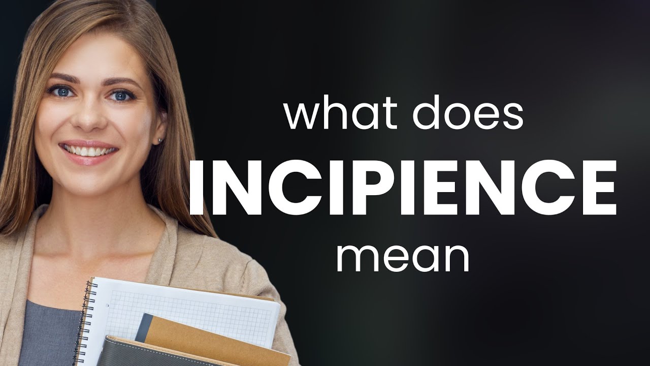 Incipience | meaning of INCIPIENCE - YouTube