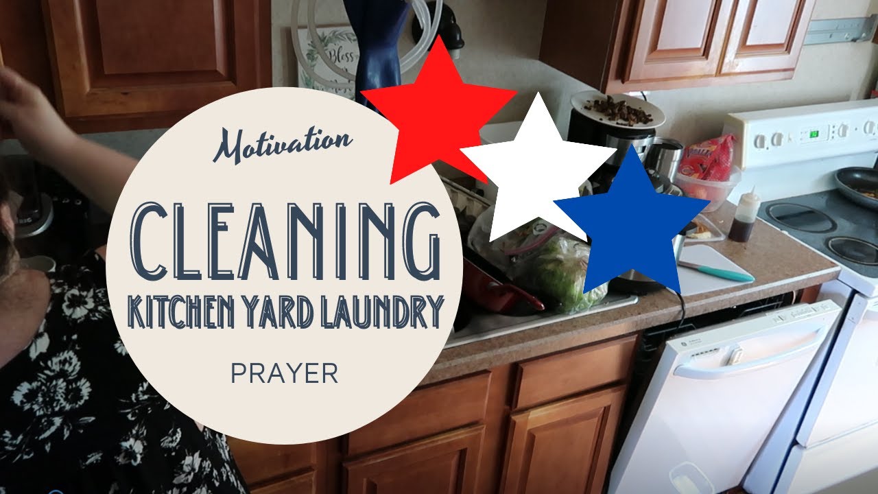 Motivation to Keep Going - Kitchen - Yard - Laundry - Prayer - YouTube