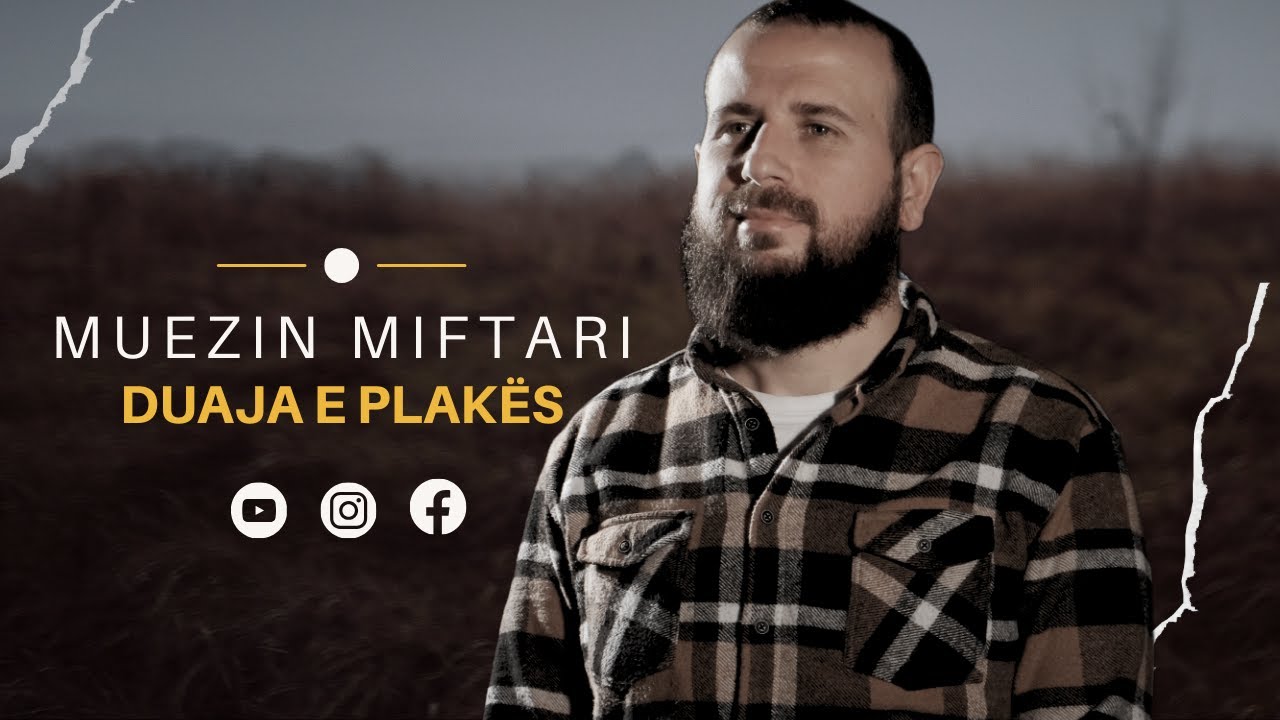 Muezin Miftari - Duaja e Plakës 2024 - YouTube