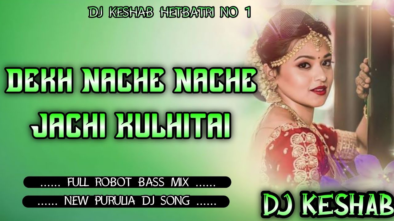 New Purulia Dj Song !!_#Dekh_Nache_Nache_Jachi_Kulhitai_!!_Kanika ...