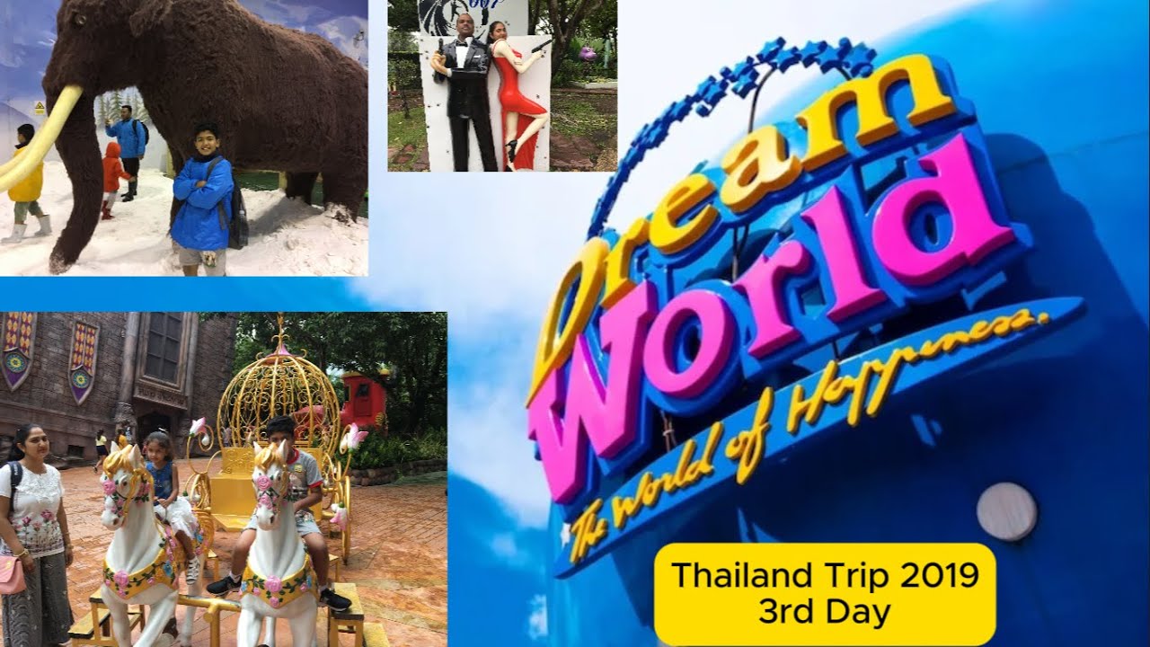 Thailand Trip 2019 3rd Day Explore the Dream World - YouTube