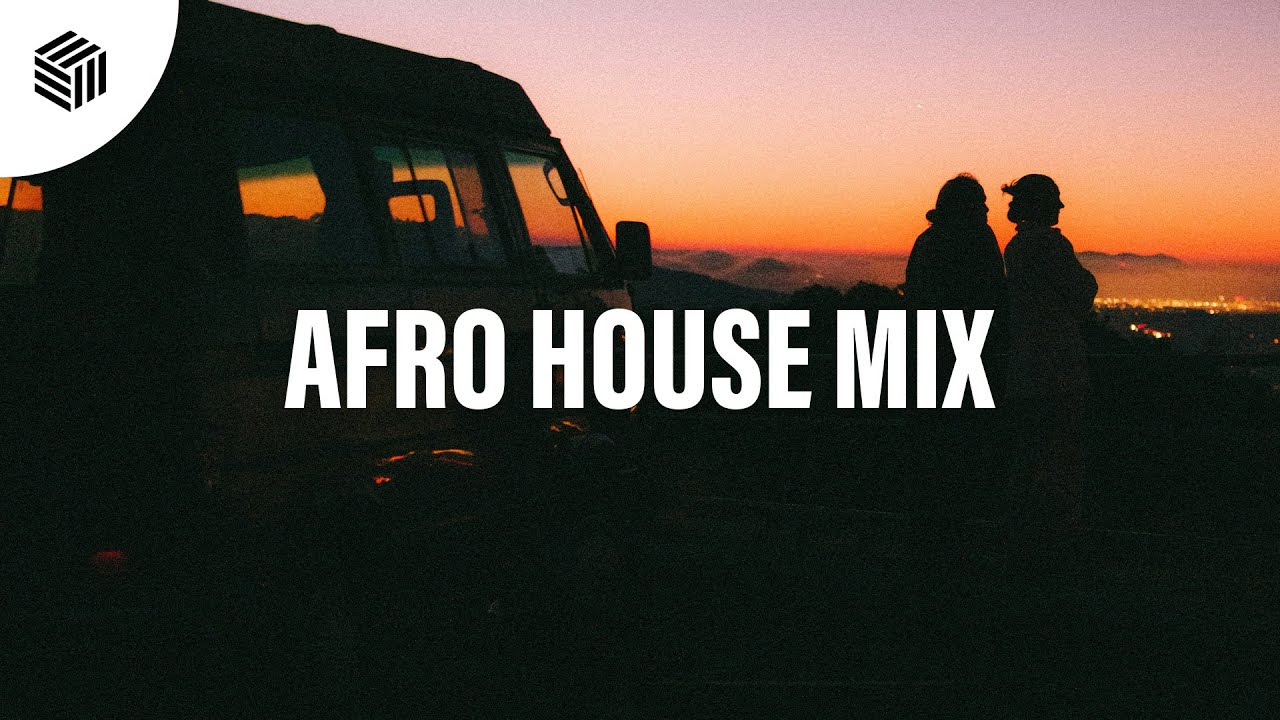 Afro House Mix 2024 | Afro House, Amapiano & Chill House Mix | [054 ...